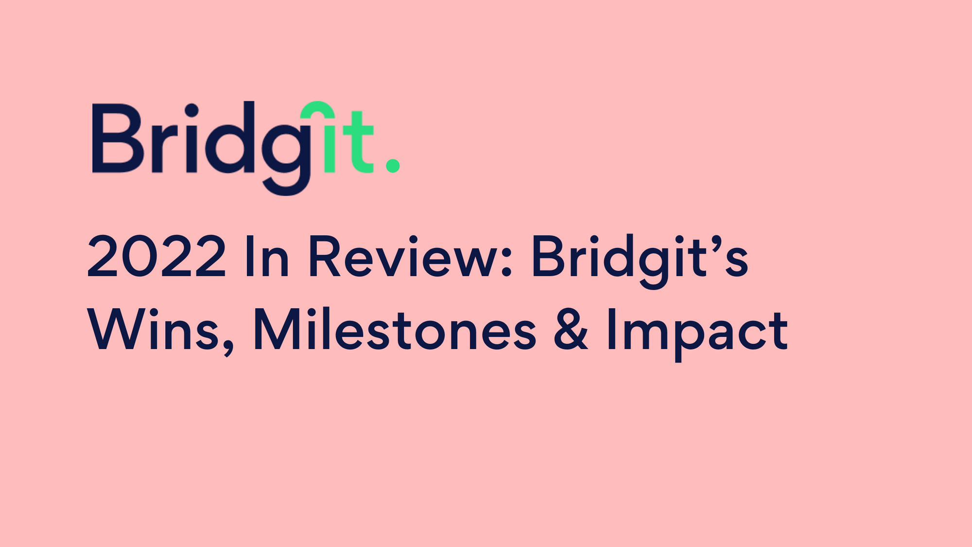 Bridgit - Blog, Resources & Market Trends